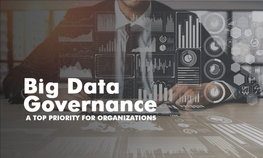 Big Data Governance - A Top Priority For Organizations