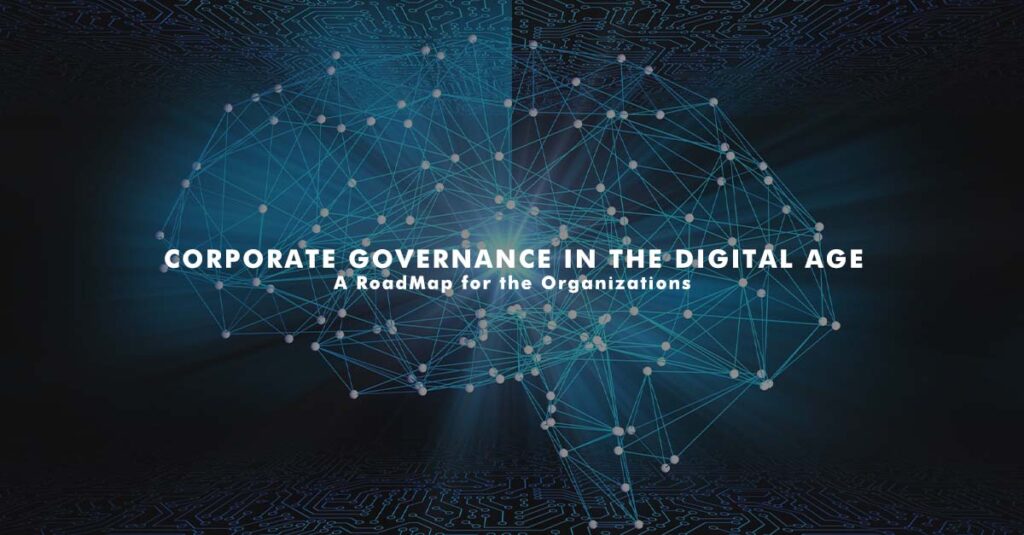 Corporate Governance in the Digital Age: A RoadMap for the Organizations