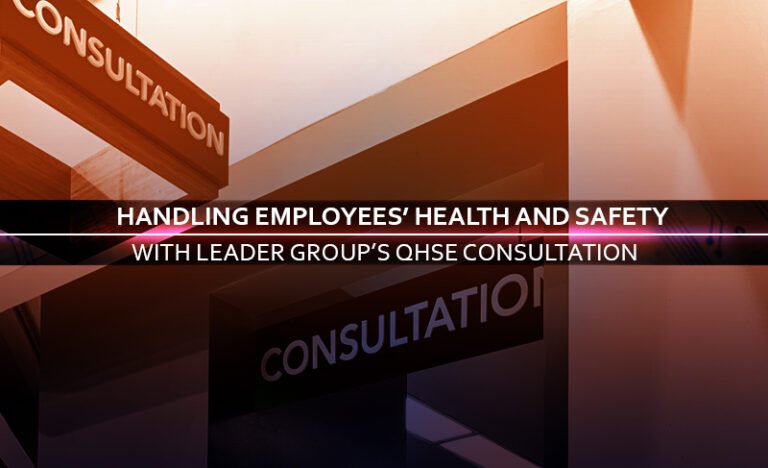 Handling Employees’ Health and Safety with QHSE Consultation