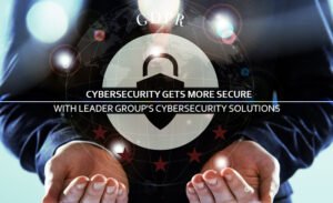 Cybersecurity gets more secure with Leader Group's cybersecurity ...