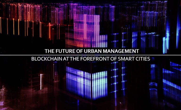 The future of Urban Management: Blockchain at the forefront of Smart Cities | LeaderGroup